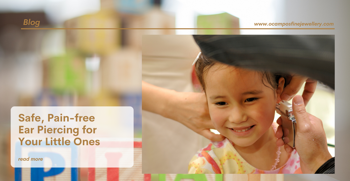 Safe, Pain-free Ear Piercing for Your Little Ones – Ocampo's Fine Jewellery